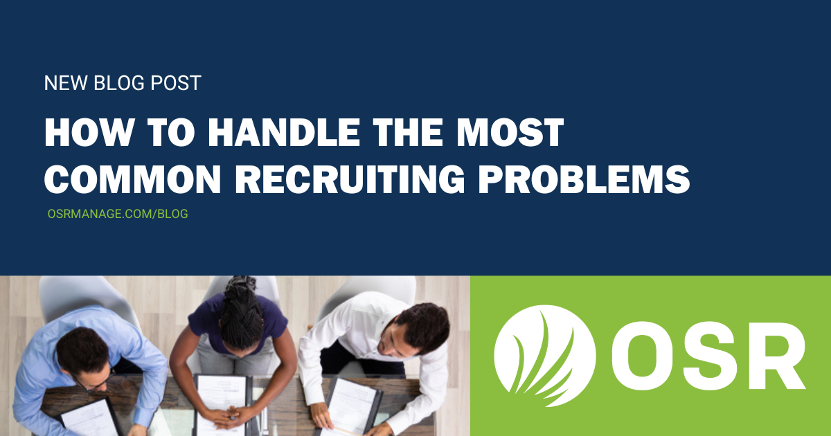The Most Common Recruiting Challenges and How to Handle Them | OSR Manage